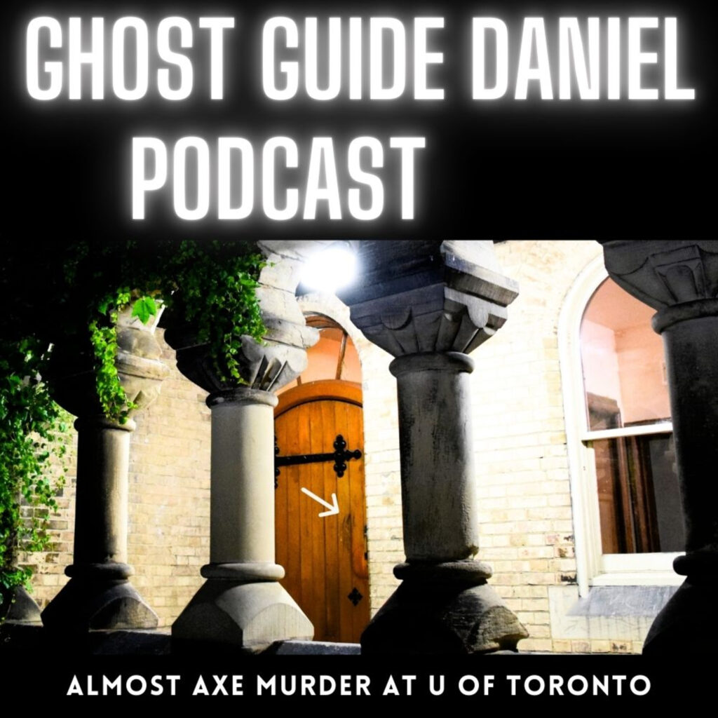 History | Almost Axe Murder at University of Toronto - Ghost Walks